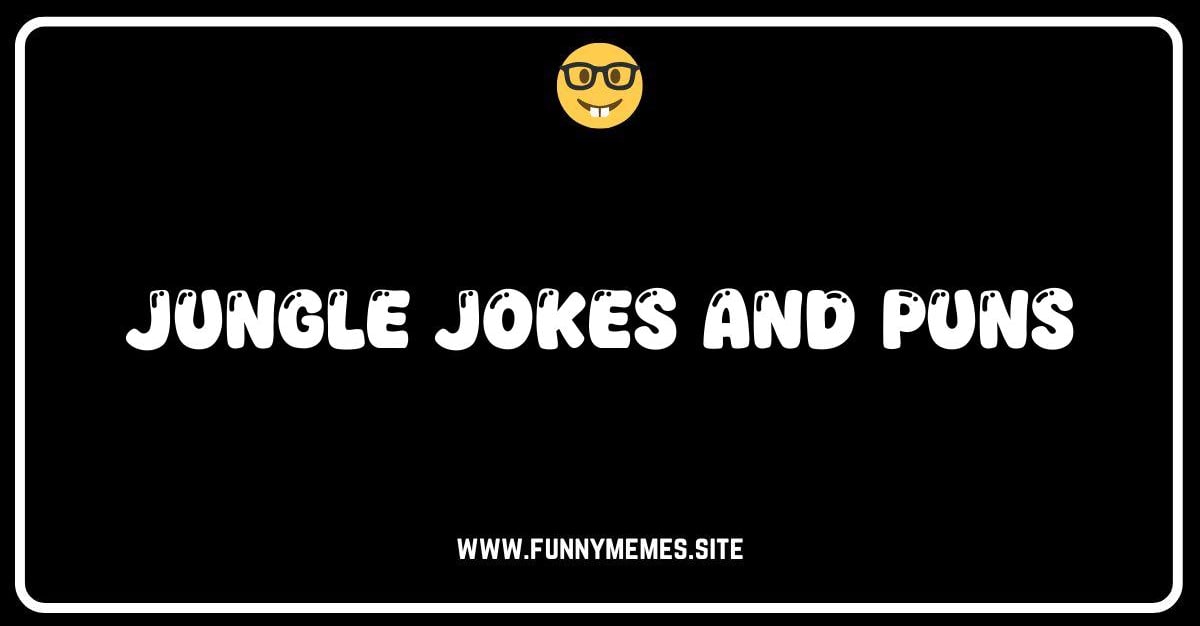 Swing into Laughter: The Best Jungle Jokes and Puns! — Funny Memes