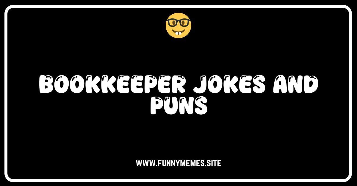 Ledger Laughs: The Funniest Bookkeeper Jokes and Puns — Funny Memes