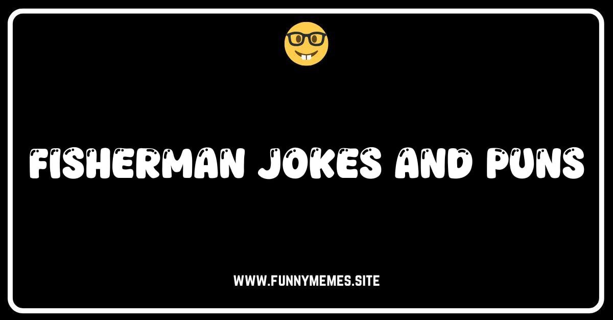 Reel 'Em In: The Ultimate Collection of Fisherman Jokes & Puns — Funny ...