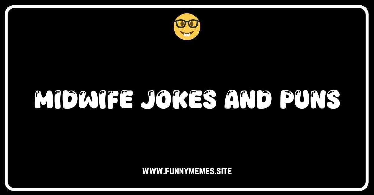 Delivering Laughs: The Ultimate Collection of Midwife Jokes & Puns ...
