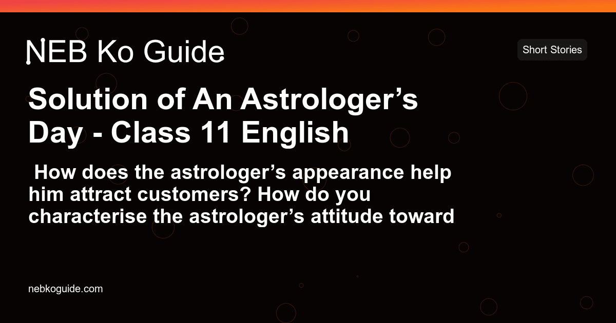 Solution of An Astrologer’s Day - Class 11 English