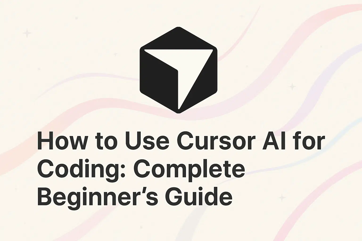 How to Use Cursor AI for Coding: Complete Beginner's Guide (2025 ...