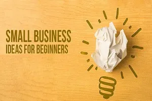 Small Business Ideas: Opportunities in Small Scale Ventures