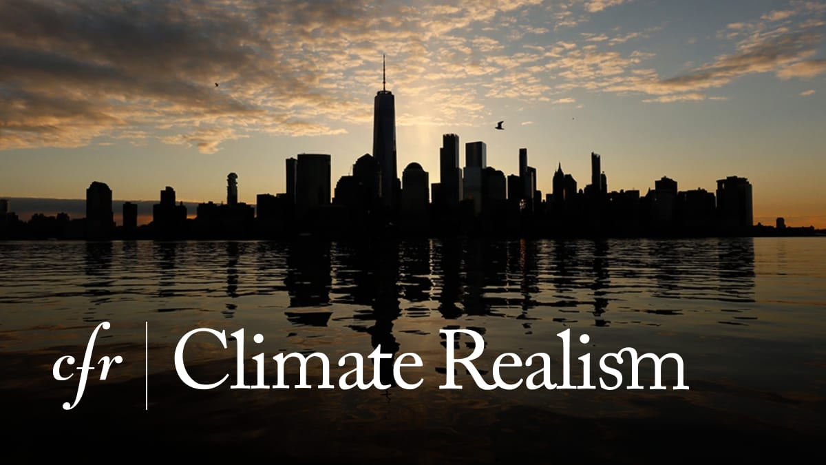 CFR Launches New Climate Realism Initiative to Advance Climate and ...
