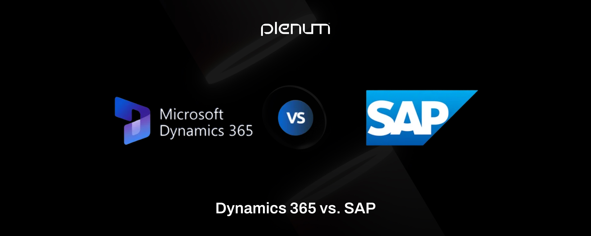 Dynamics 365 vs. SAP: Choosing the Best ERP for Your Business
