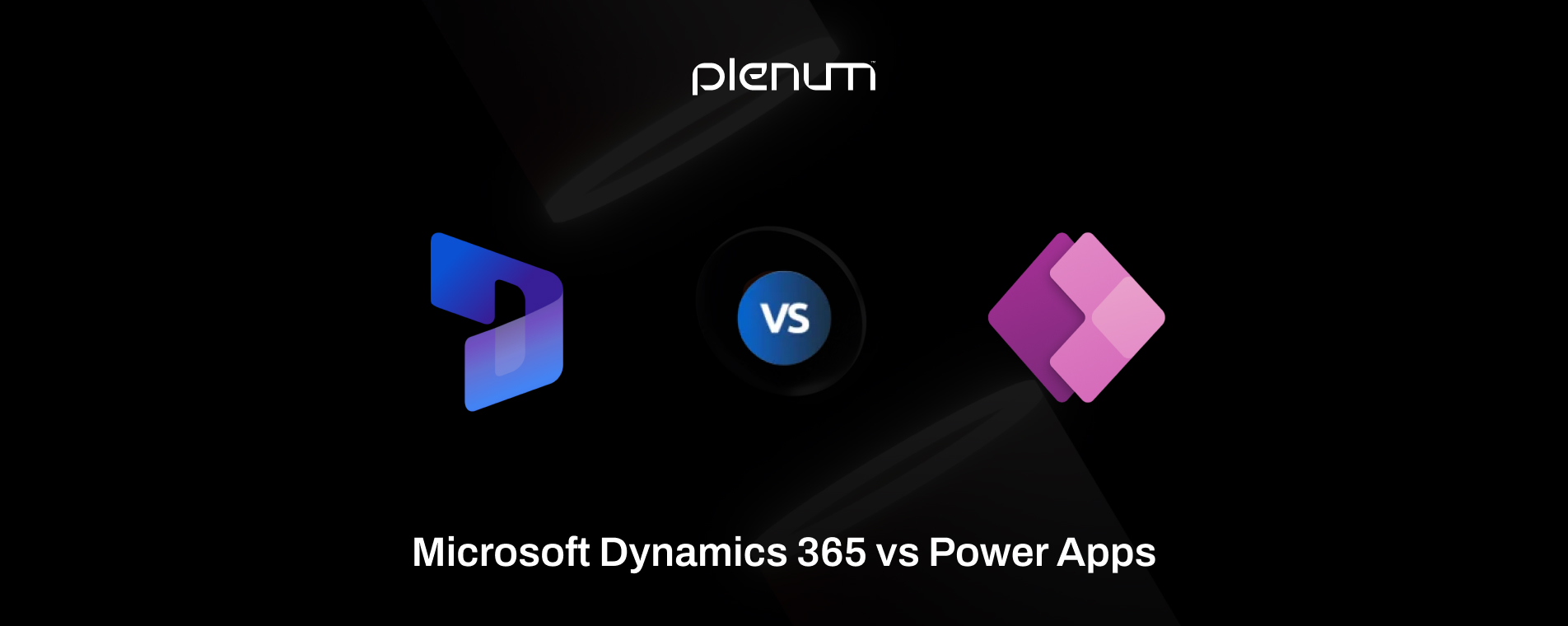 Microsoft Dynamics 365 vs Power Apps: Choose Right Solution Business
