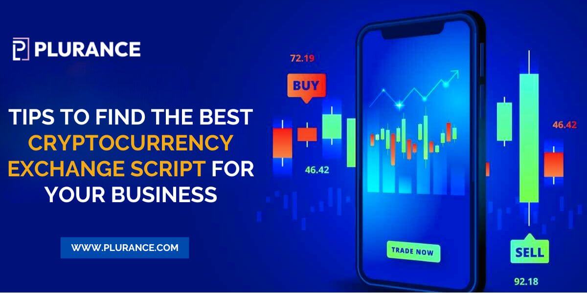 Tips to Find the Best Crypto Exchange Script for Your Business