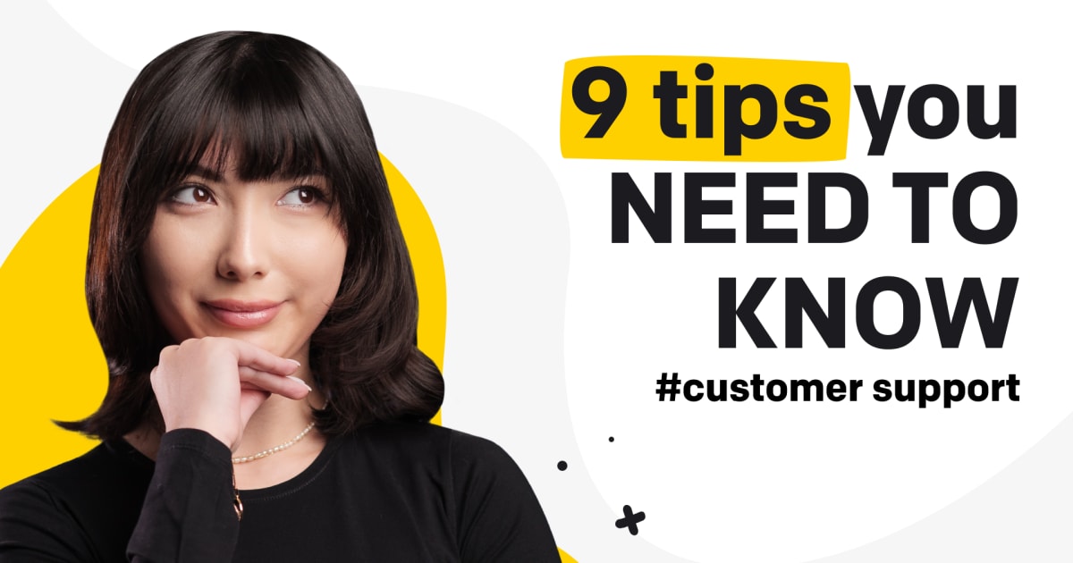 9 Tips To Improve Your Customer Support