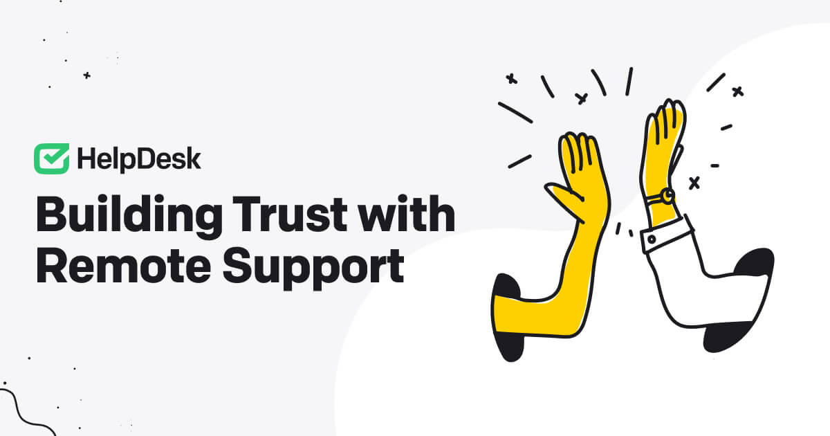 Building Trust with Remote Support: Key Factors & Software