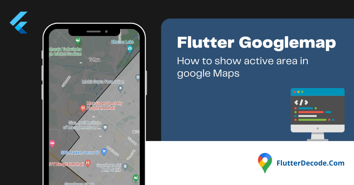 How to show Active area of google map in flutter