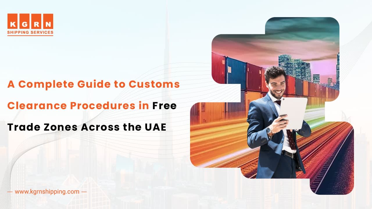 A Complete Guide to Customs Clearance Procedures in Dubai