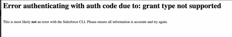 SFDX Error authenticating with auth code due to: grant type not supported – javaniceday.com