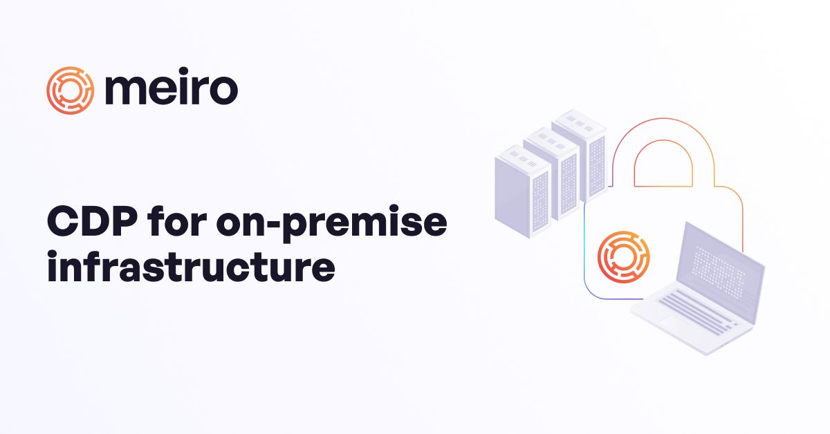 CDP for On-Premise Infrastructure | Meiro
