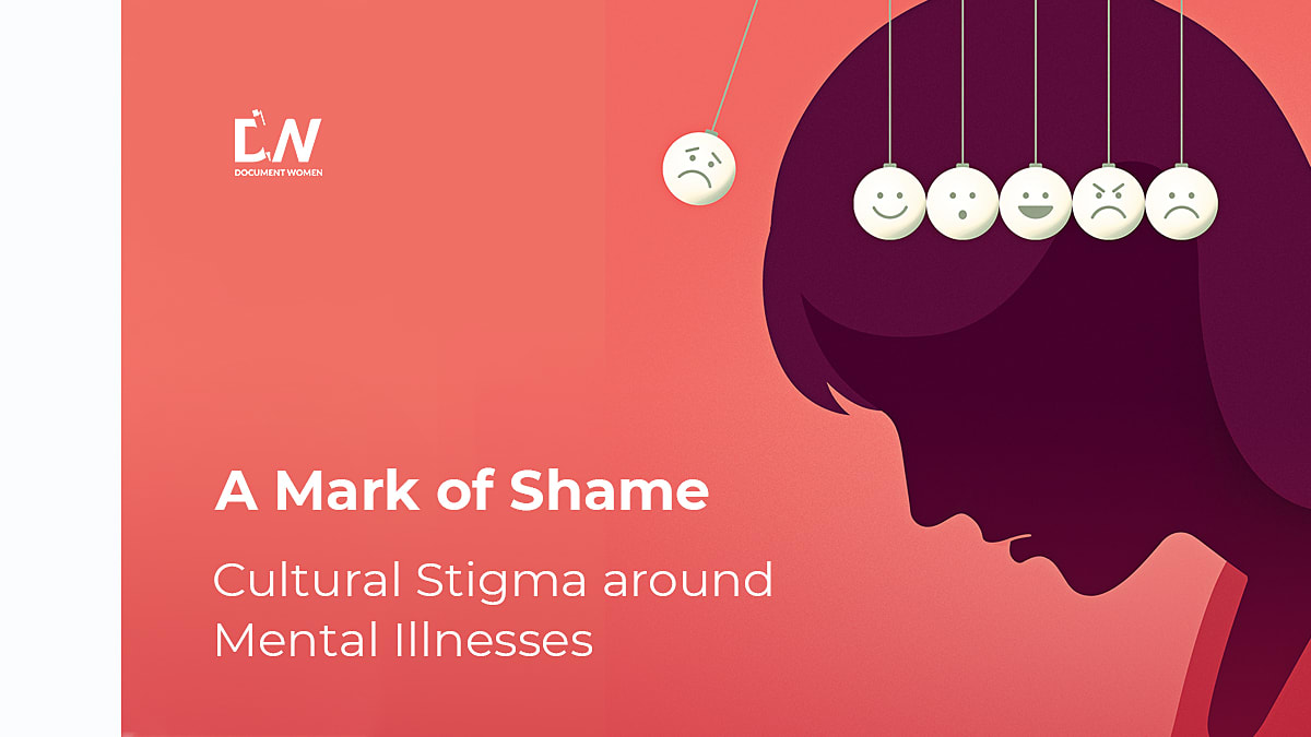 Document Women - A Mark of Shame: Cultural Stigma around Mental Illnesses