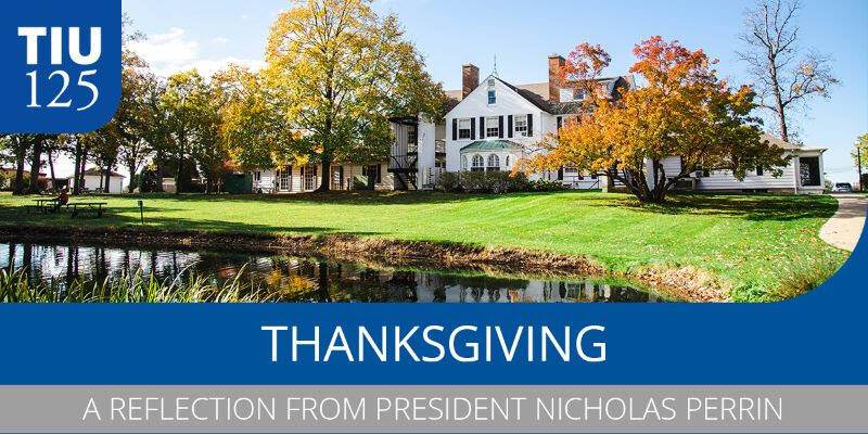 A Thanksgiving Reflection From President Nicholas Perrin - TIU Newsroom