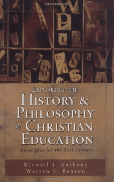 Exploring the History and Philosophy of Christian Education: Principles ...