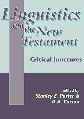 Linguistics and the New Testament: Critical Junctures (The Library of ...