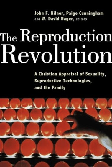 The Reproduction Revolution: A Christian Appraisal of Sexuality ...