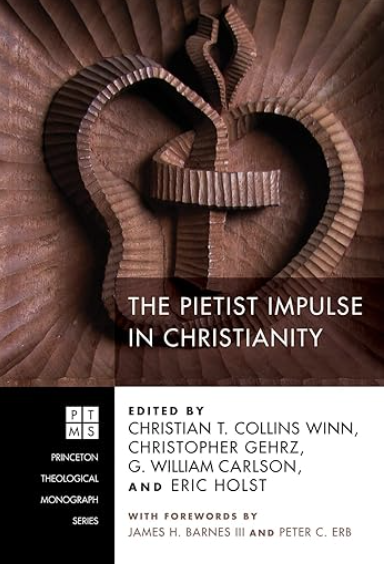The Pietist Impulse in Christianity (Princeton Theological Monograph ...