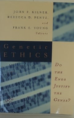 Genetic Ethics - Do the Ends Justify the Genes? - Trinity Evangelical Divinity School (TEDS)