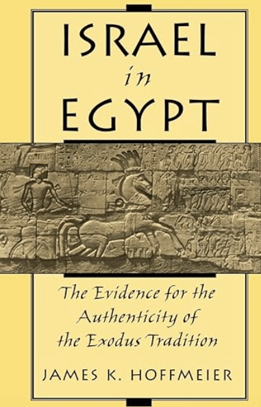 Israel in Egypt: The Evidence for the Authenticity of the Exodus ...