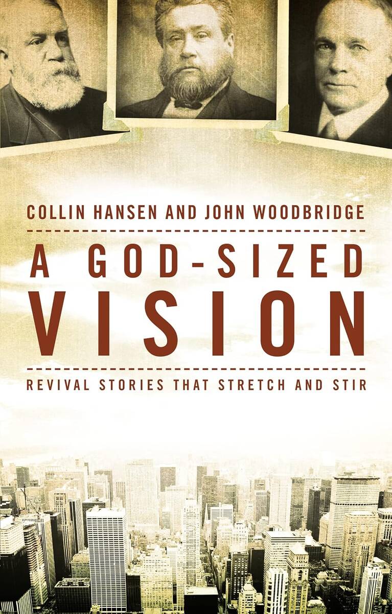 A God-Sized Vision: Revival Stories that Stretch and Stir - Trinity ...