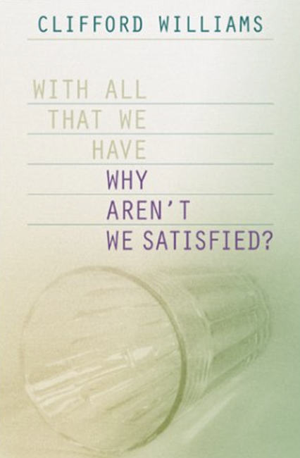 With All That We Have - Why Aren't We Satisfied? - Trinity Evangelical ...