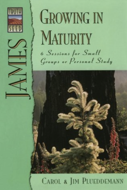 James: Growing in Maturity (The Truthseed Series) - Trinity Evangelical Divinity School (TEDS)