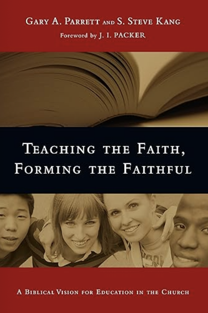 Teaching the Faith, Forming the Faithful: A Biblical Vision for ...