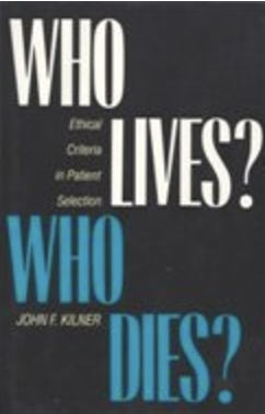 Who Lives? Who Dies?: Ethical Criteria in Patient Selection - Trinity ...