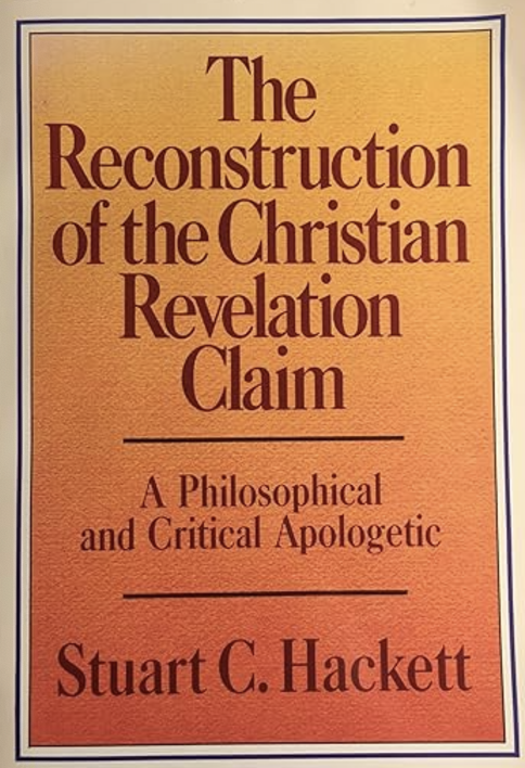 Reconstruction of the Christian Revelation Claim: A Philosophical and Critical Apologetic ...