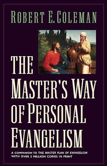 The Master's Way of Personal Evangelism - Trinity Evangelical Divinity ...