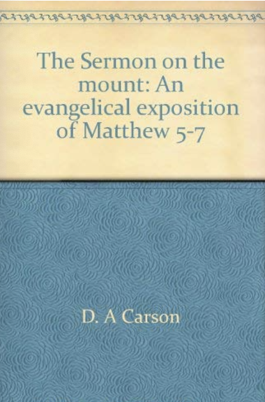 The Sermon on the mount: An evangelical exposition of Matthew 5-7 ...