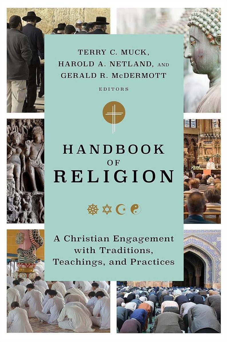 Handbook of Religion: A Christian Engagement with Traditions, Teachings ...