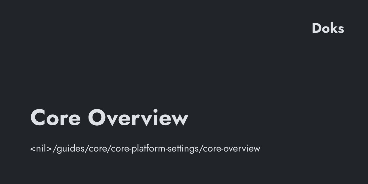 Core Overview