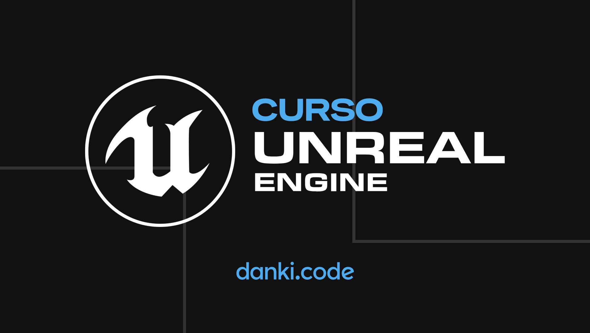 Curso Unreal Engine - Danki Code