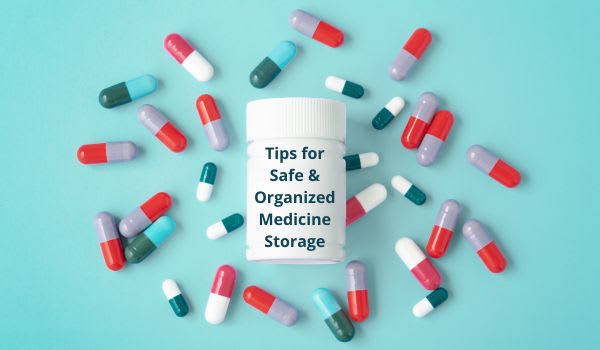 Top Tips for Safe Medicine Storage