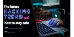The latest hacking trends and how to stay safe