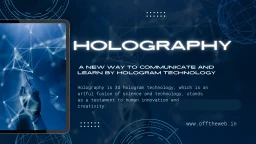 Holography: A New Way to Communicate and Learn by Hologram Technology
