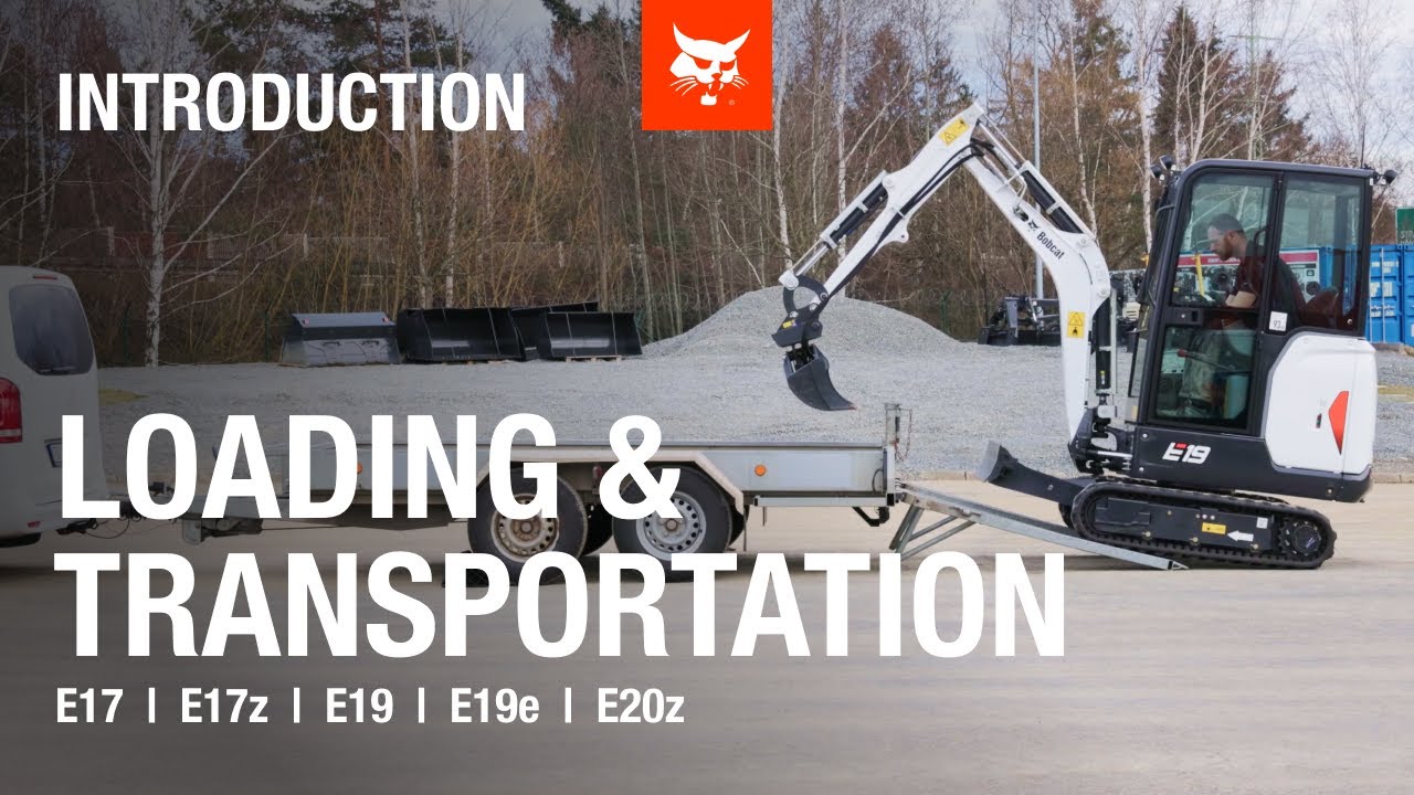 How To with Bobcat: Load and Transport Bobcat's E17, E17z, E19 & E20z ...