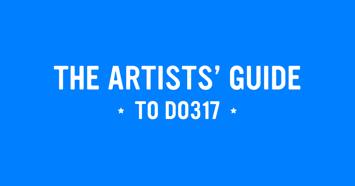 The Artists’ Guide to Do317