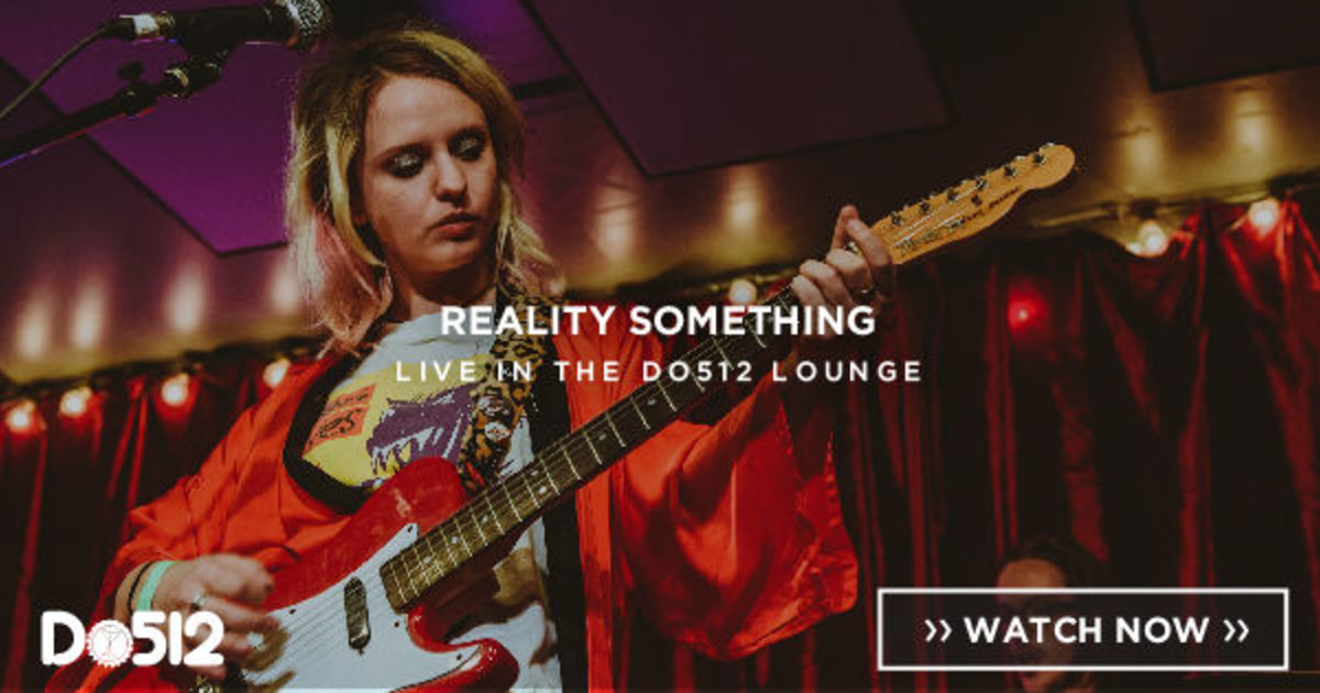 Reality Something - Stay | A Do512 Lounge Session
