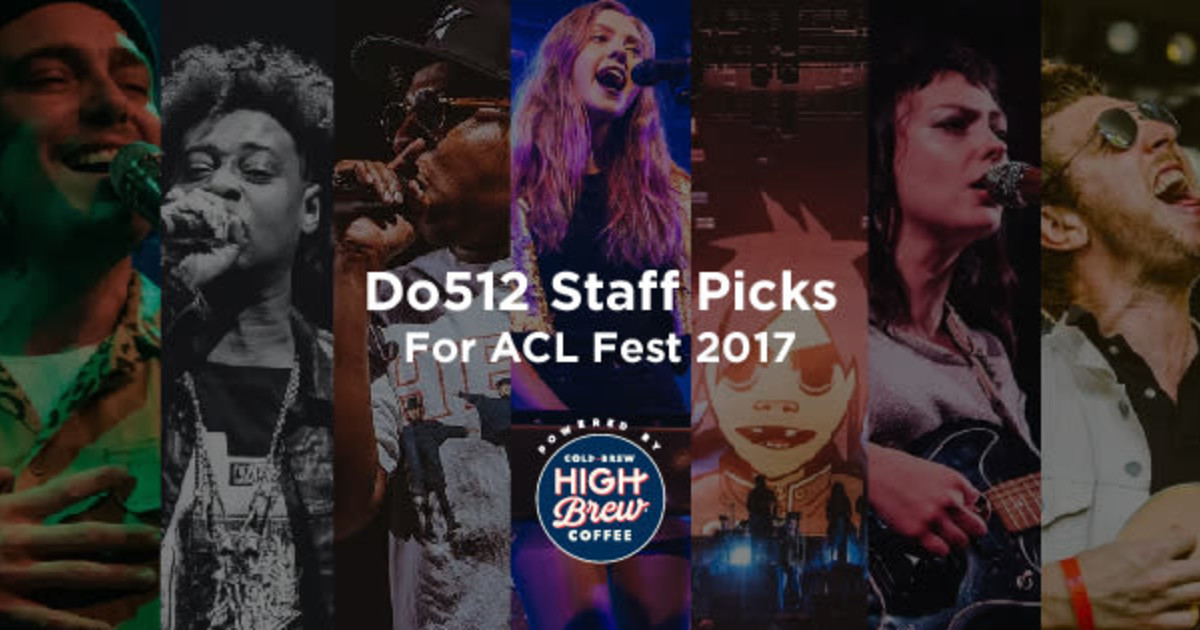 Our Staff Picks for ACL Fest 2017