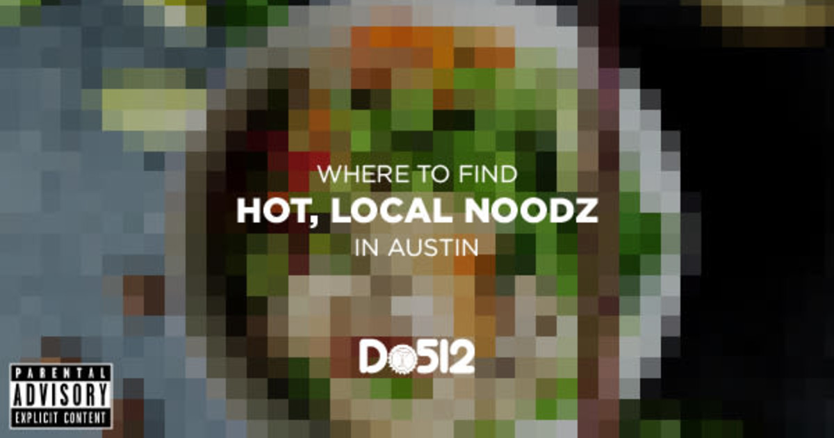 Hot Local Noodz in Austin