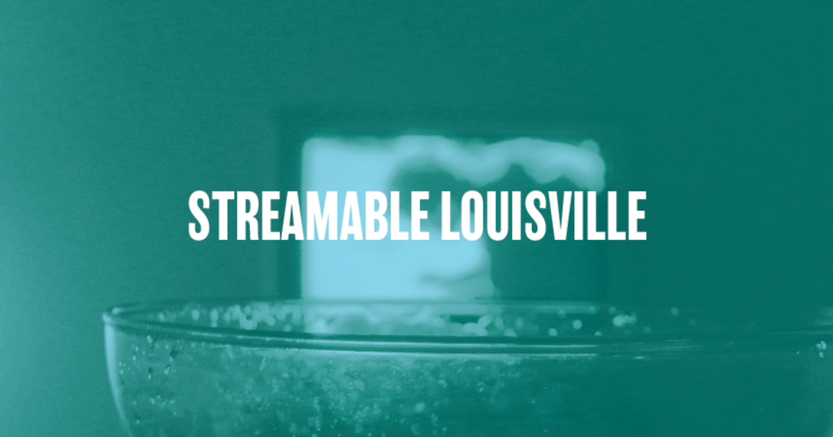 Streamable Louisville