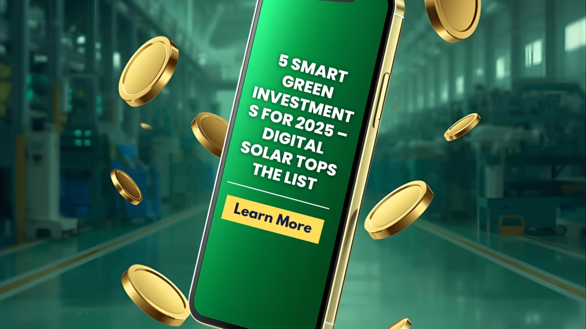 5 Smart Green Investments for 2025 – Digital Solar Tops the List