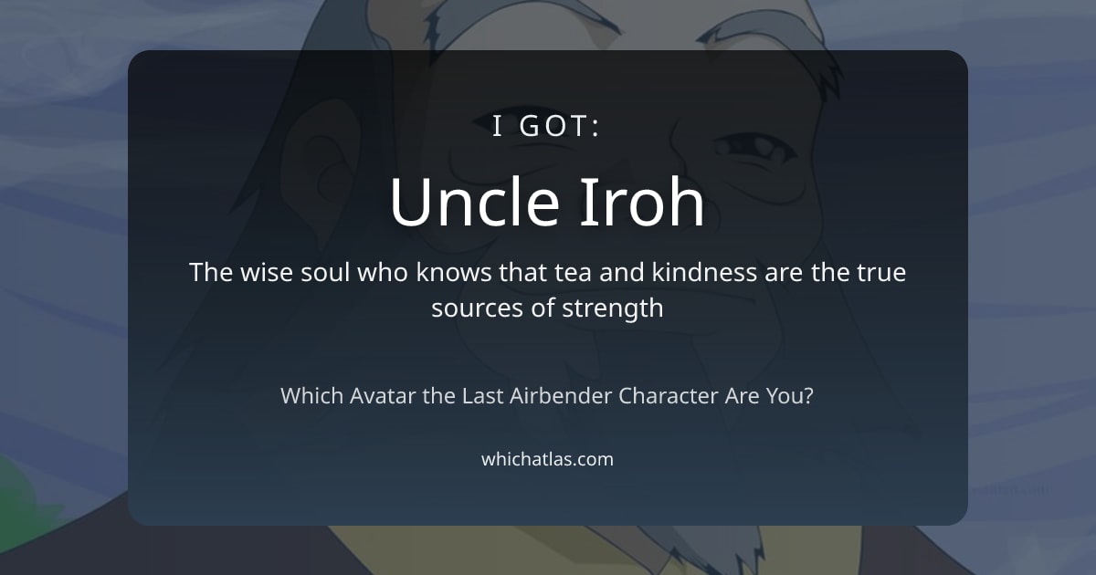 Uncle Iroh - Which Avatar the Last Airbender Character Are You? | Which ...