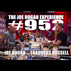 Joe Rogan Experience #952 - Thaddeus Russell