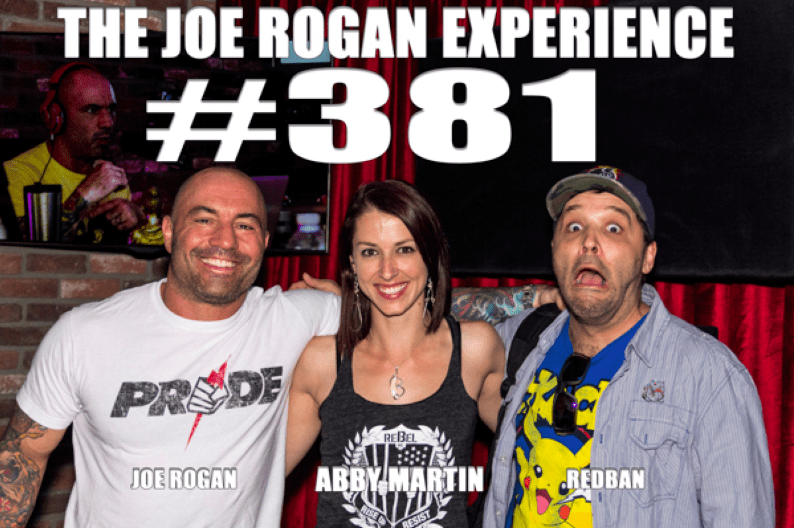 Joe Rogan Experience #381 - Abby Martin