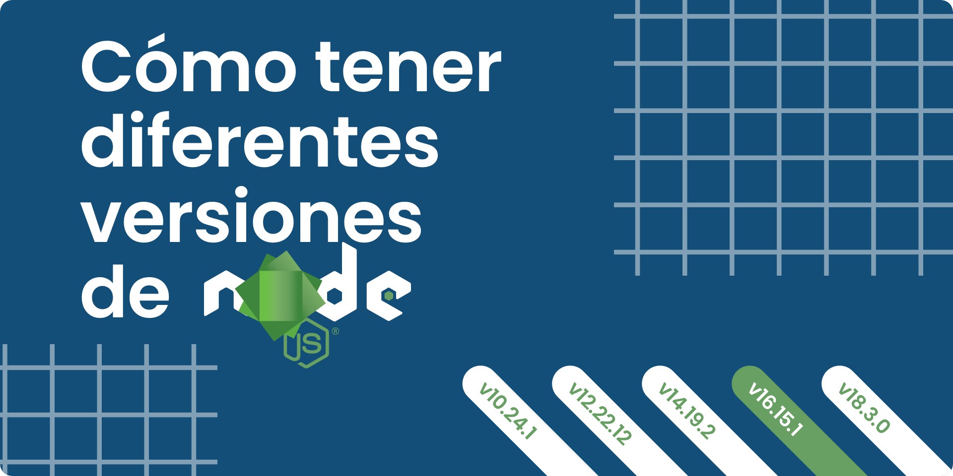 Cómo tener diferentes versiones de Node.js | Alberto Chamorro ...